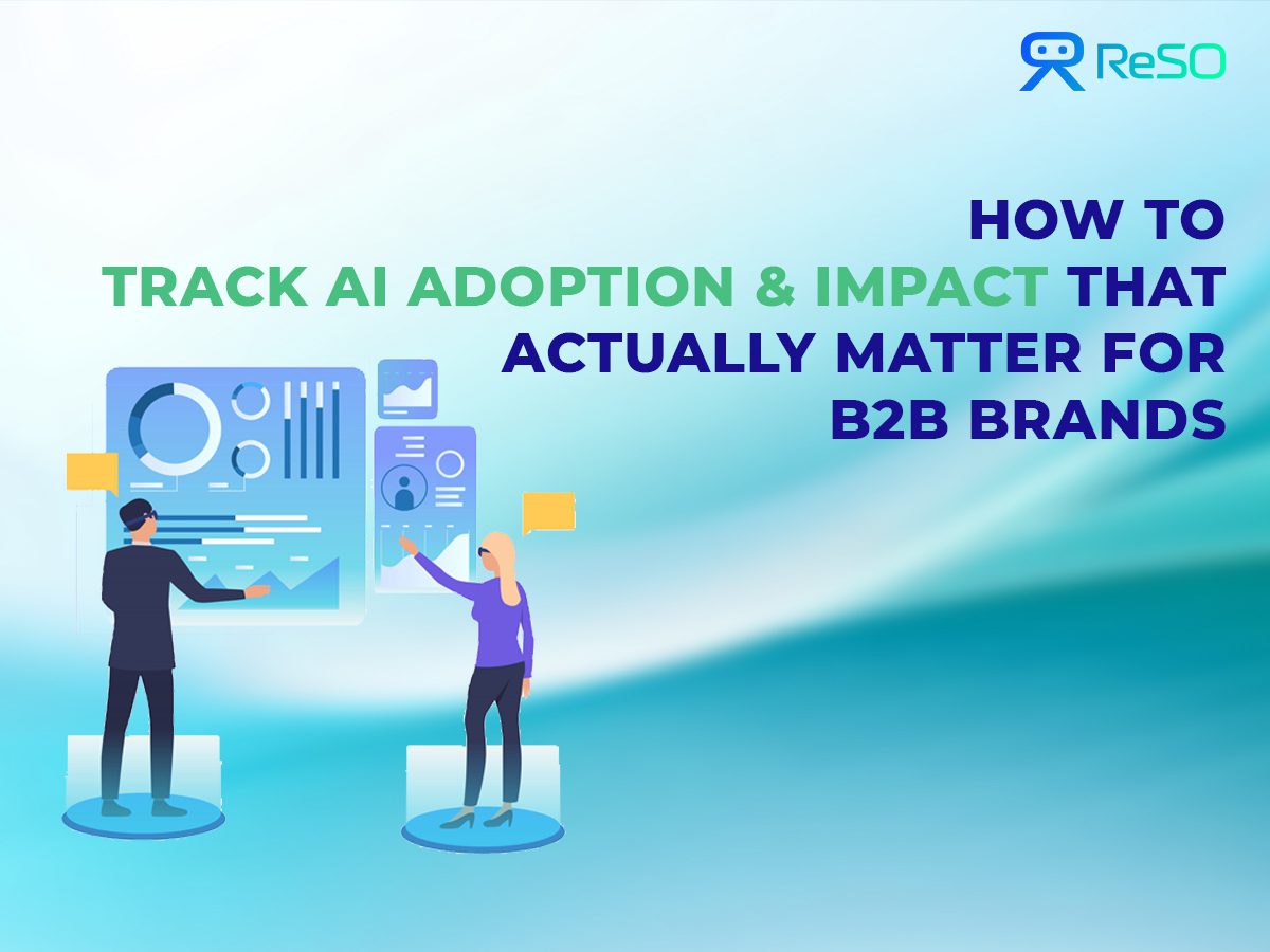 How to Track AI Adoption & Impact for B2B Brands | ReSO Blog