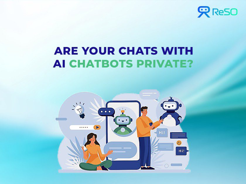 Are Your Chats With AI Chatbots Private? | Reso Blog